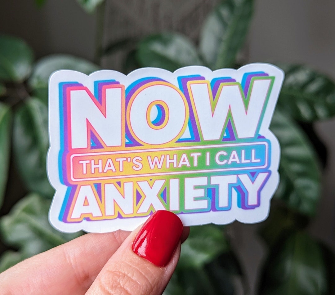 Now That's What I Call Anxiety Sticker, Anxious Girly Stickers for ...