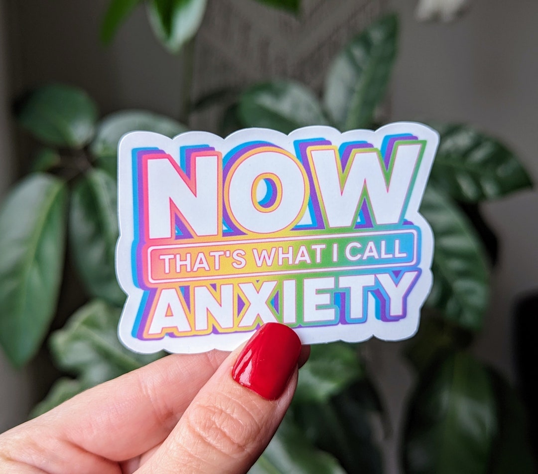 Now That's What I Call Anxiety Sticker, Anxious Girly Stickers for ...