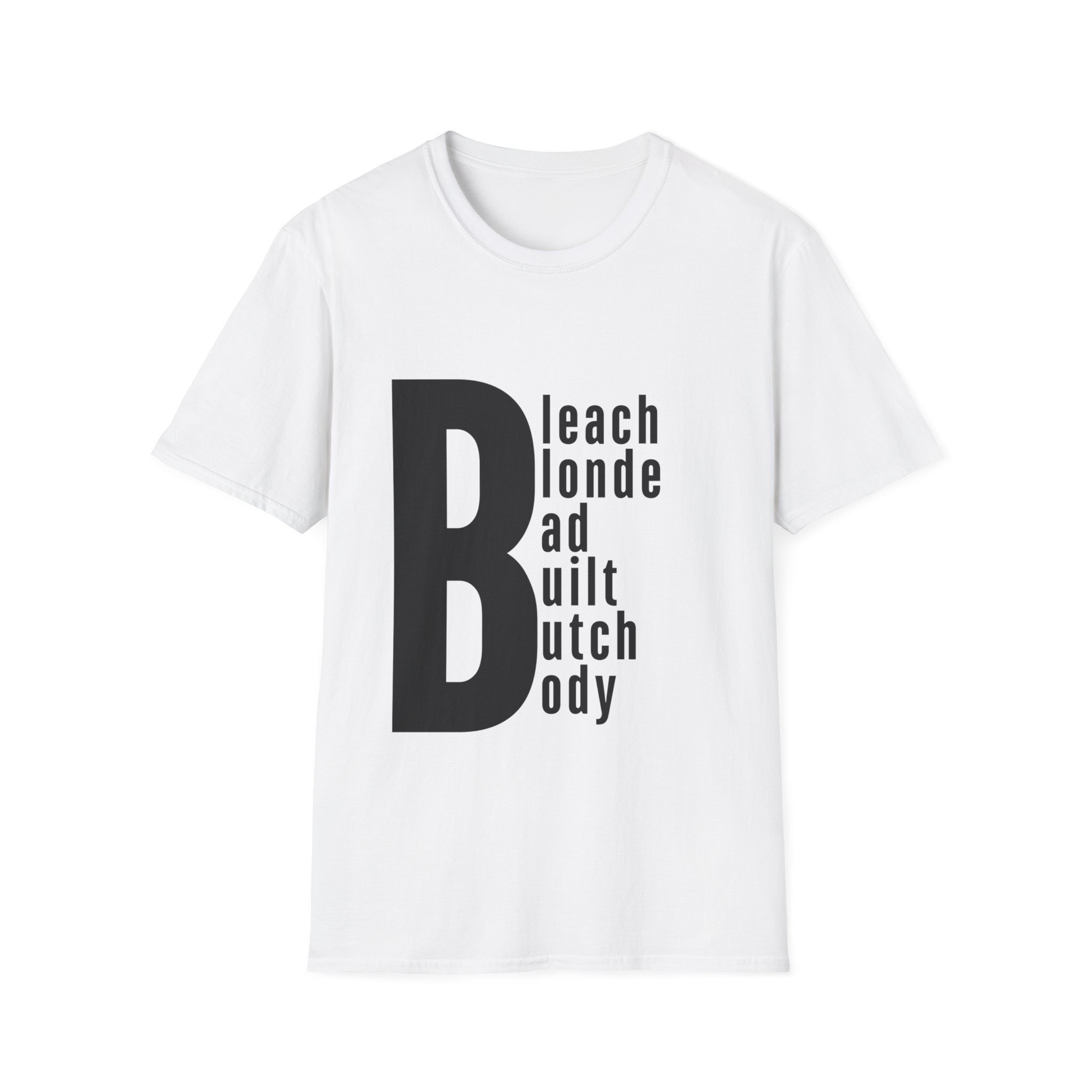 Bleach Blonde, Bad Built, Butch Body, Funny T-shirt, Funny Political ...