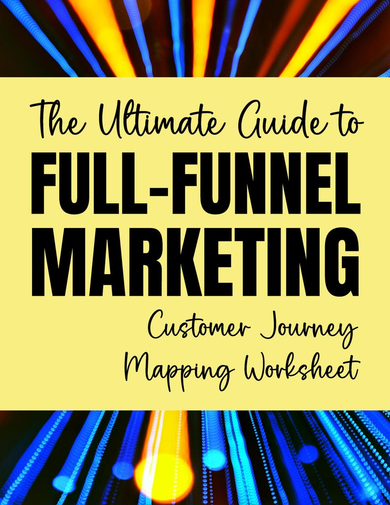 The Ultimate Guide to Full-funnel Marketing: Customer Journey Mapping ...
