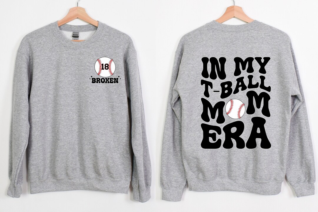 Custom T - Ball Mom Sweatshirt, in My T - Ball Mom Era Sweatshirt, Game ...