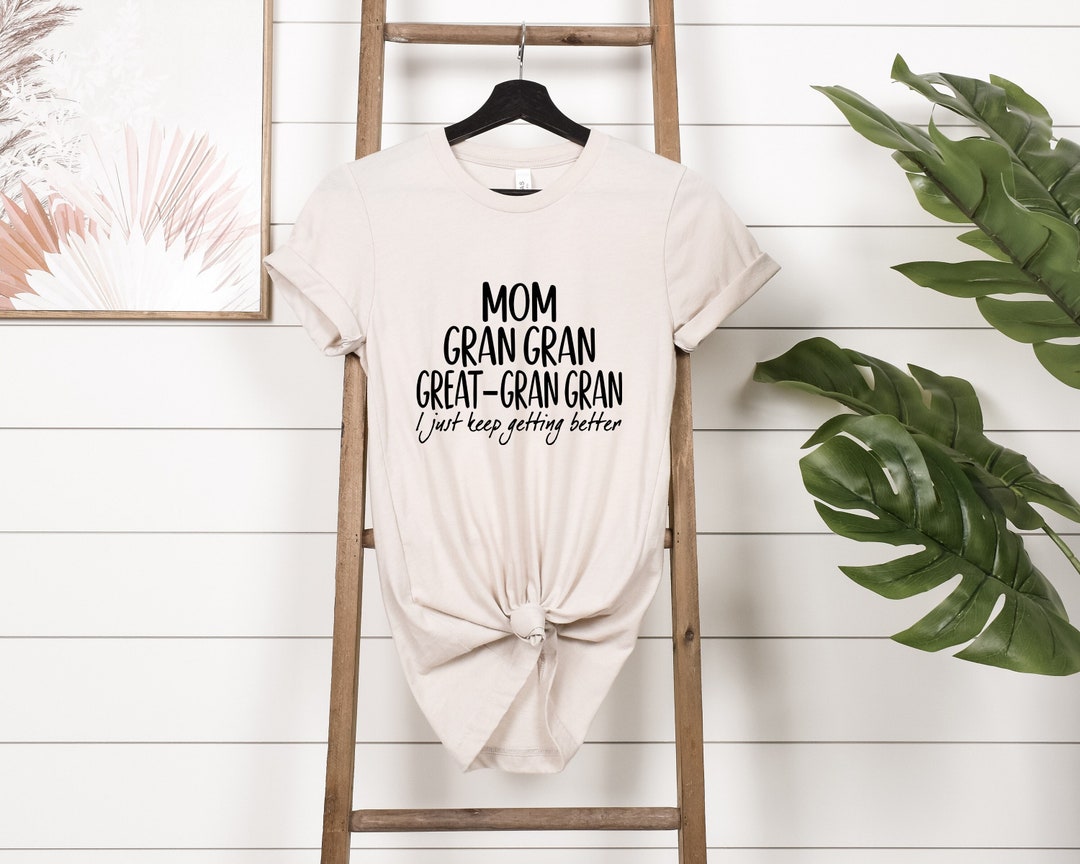 Mom Gran Gran Great Gran Gran Shirt, Mom Shirt, Grandma Shirt ...