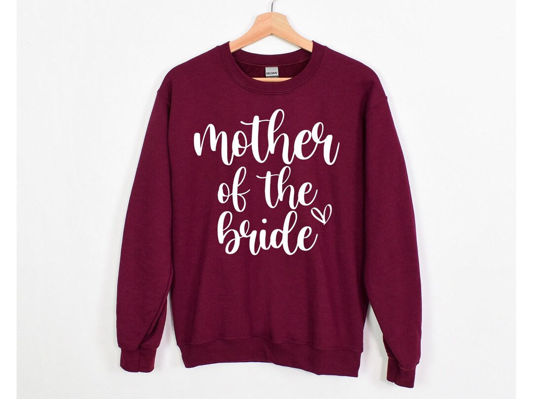 Mother of the Bride Sweatshirt, Mother of the Groom Sweatshirt, Bridal ...