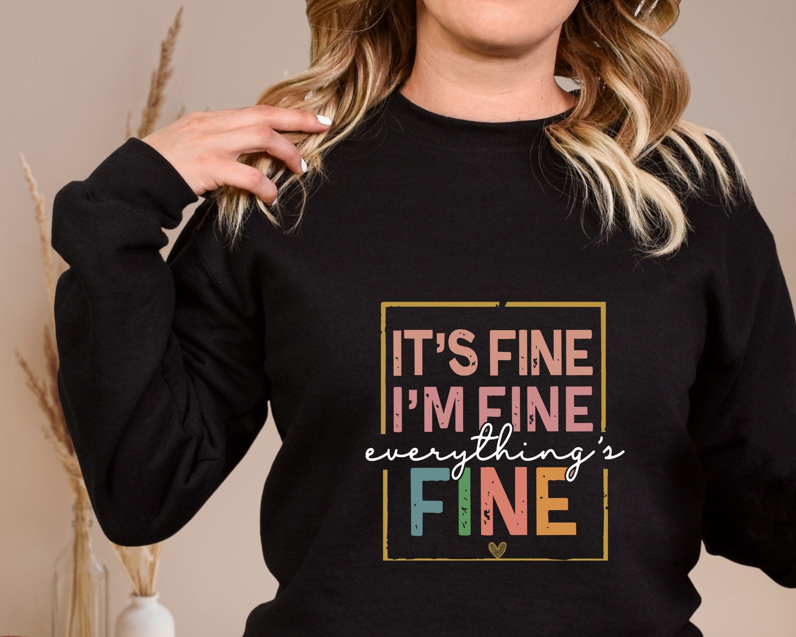 It's Fine I'm Fine Everything is Fine Sweatshirt, Motivational Crewneck ...
