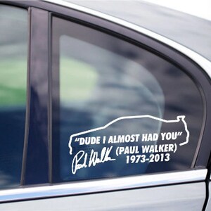 Paul Walker I Almost Had You Bumper Window Vinyl Decal R34 Skyline GTR ...