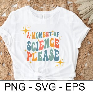A Moment of Science Svg Png Eps Science Apparel Stem Student Science ...