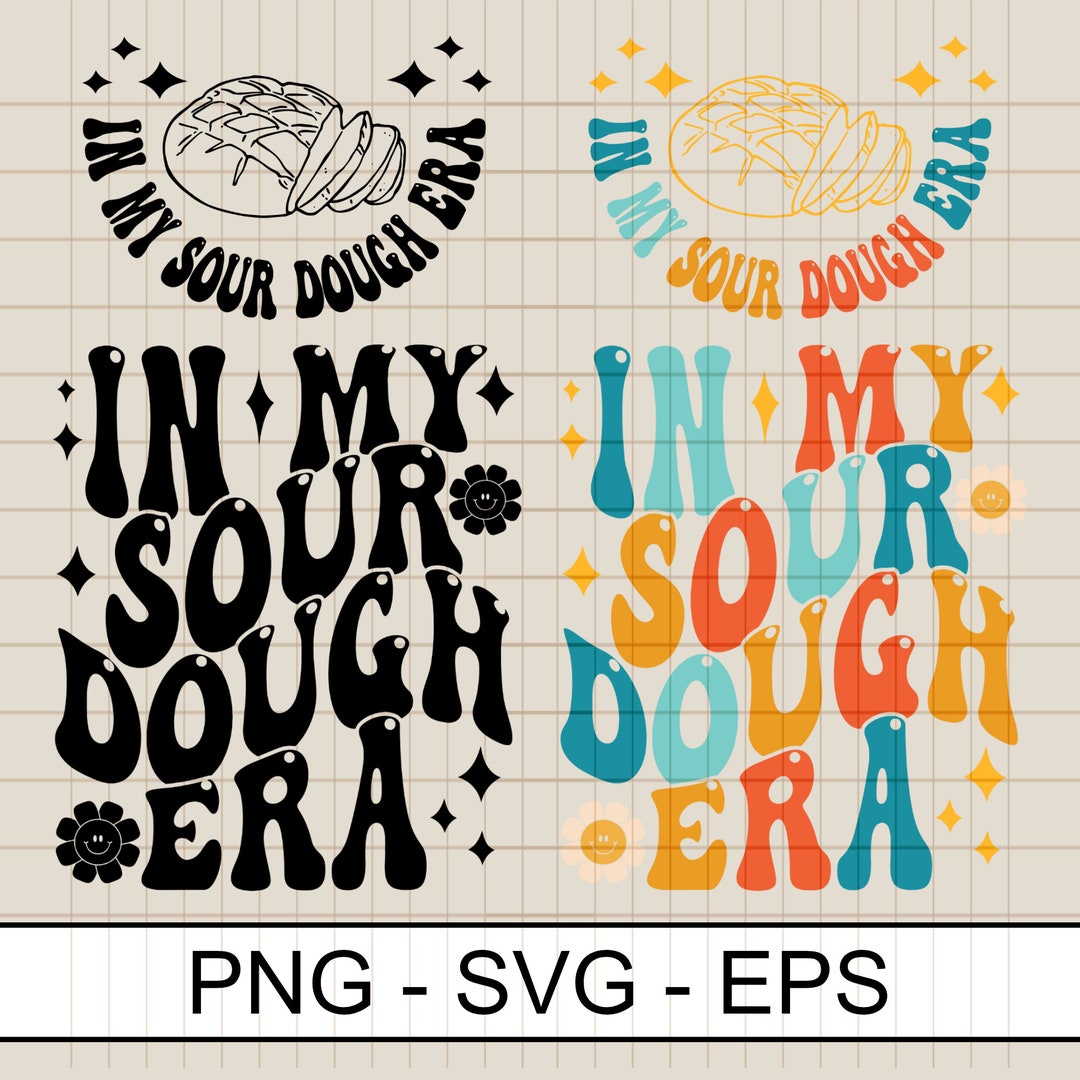 Sourdough Era SVG: Breaducated Shirt Design (digital Download) - Etsy