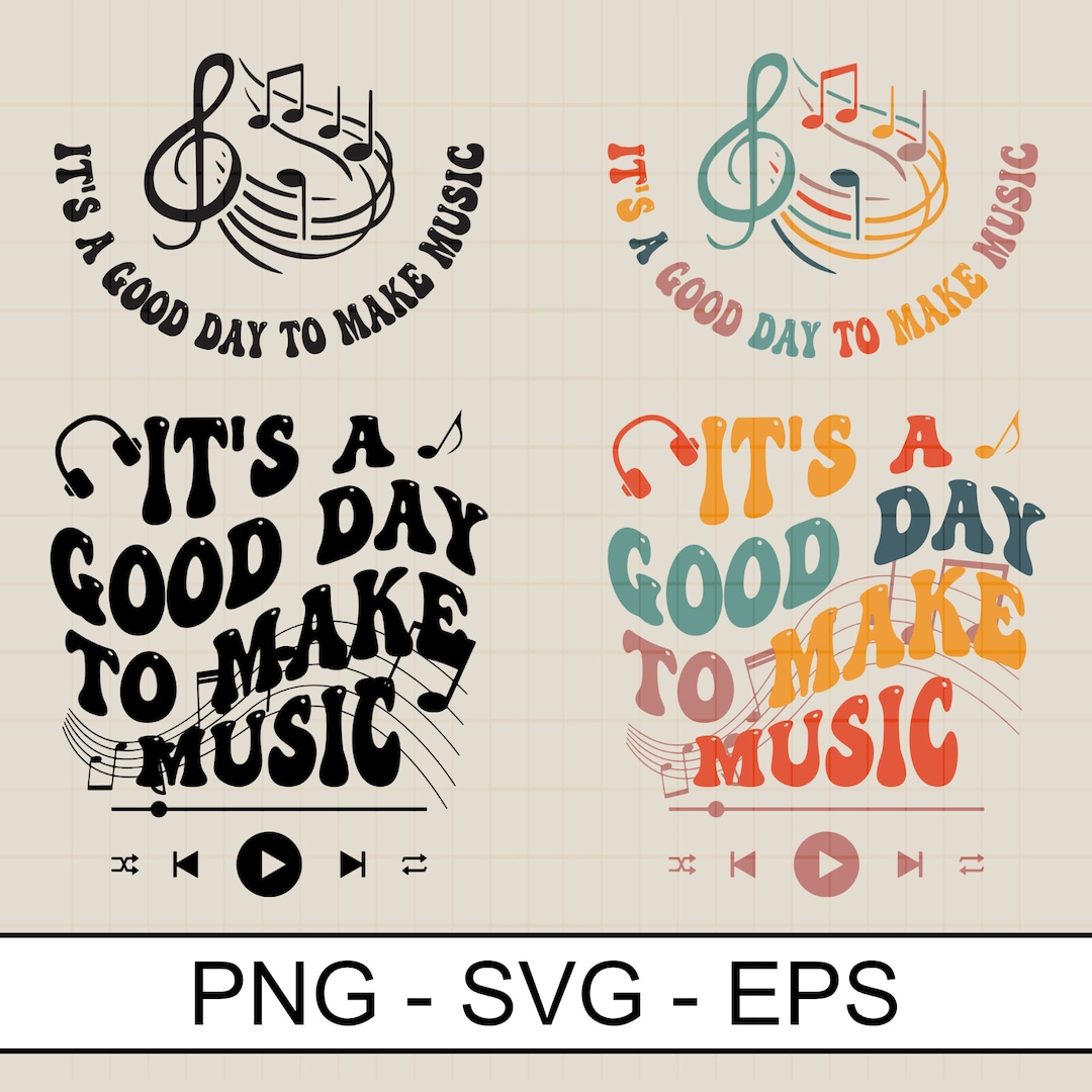 It's A Good Day to Make Music SVG PNG EPS, Music Teacher Gift (digital ...
