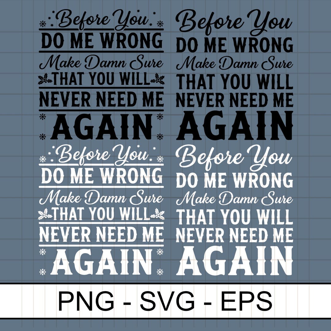 Before You Do Me Wrong Svg Png, Petty Revenge, Strong Woman Unbothered ...