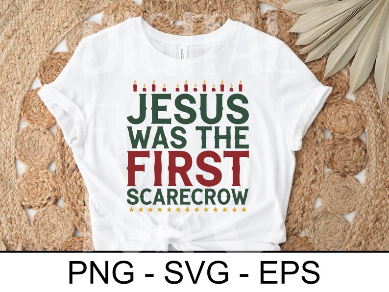 Jesus Was the First Scarecrow Svg Png: Funny Christian Sublimation ...