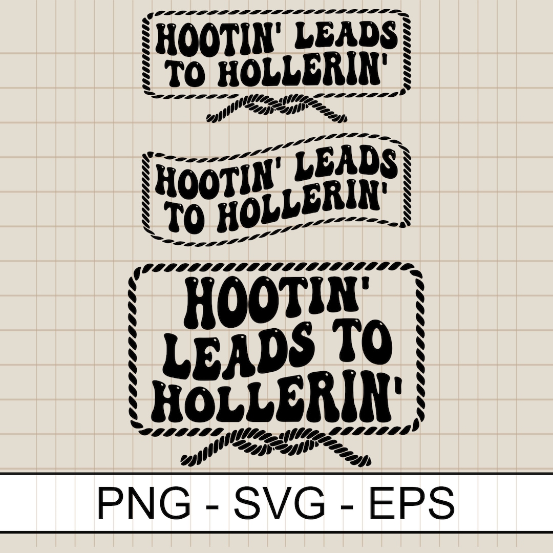 Hootin' Leads to Hollerin Svg Png Shirt, Country Girl Svg Shirt, Trendy ...