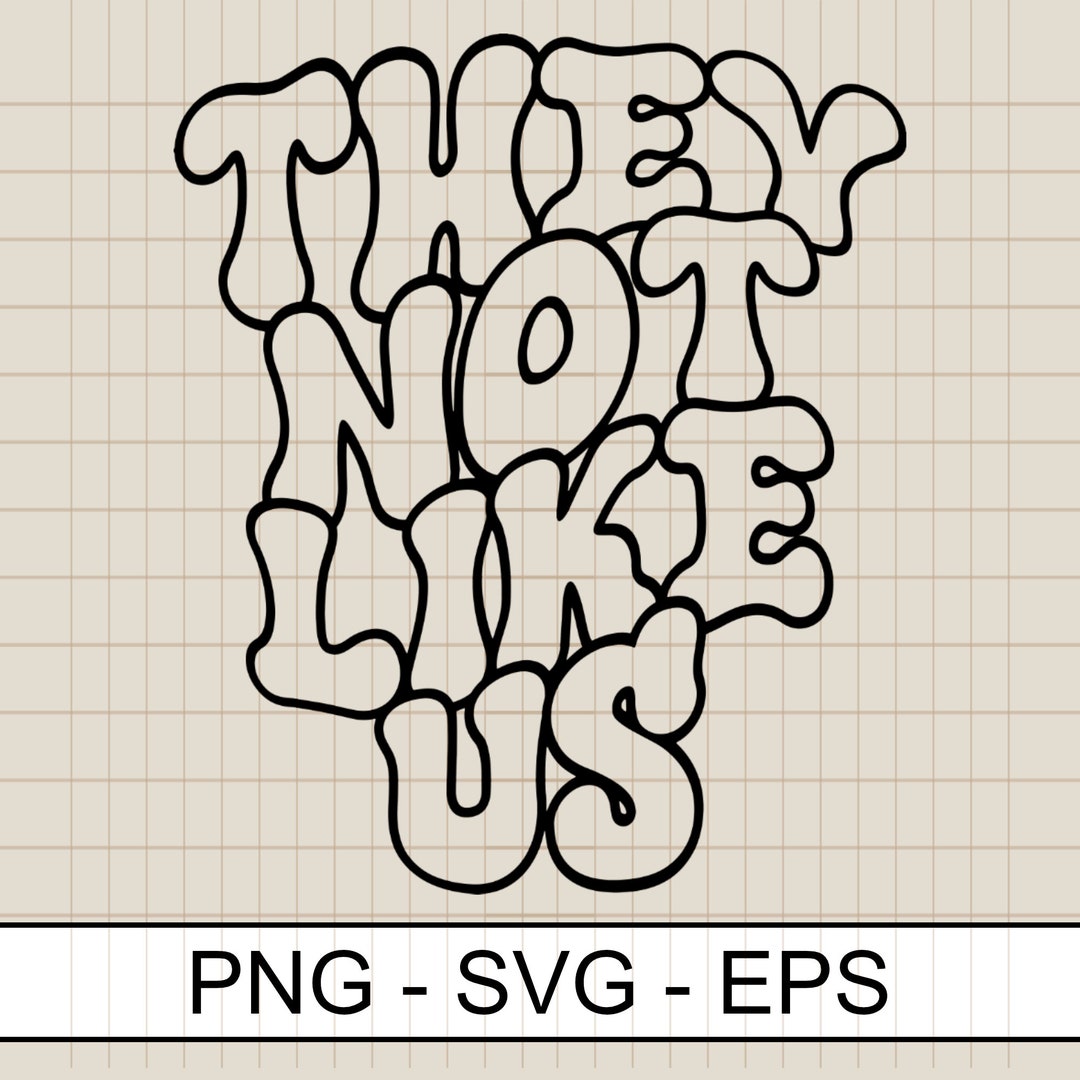 They Not Like Us Svg Png , Rap Svg Png, Hip Hop Svg Png, Juneteenth ...