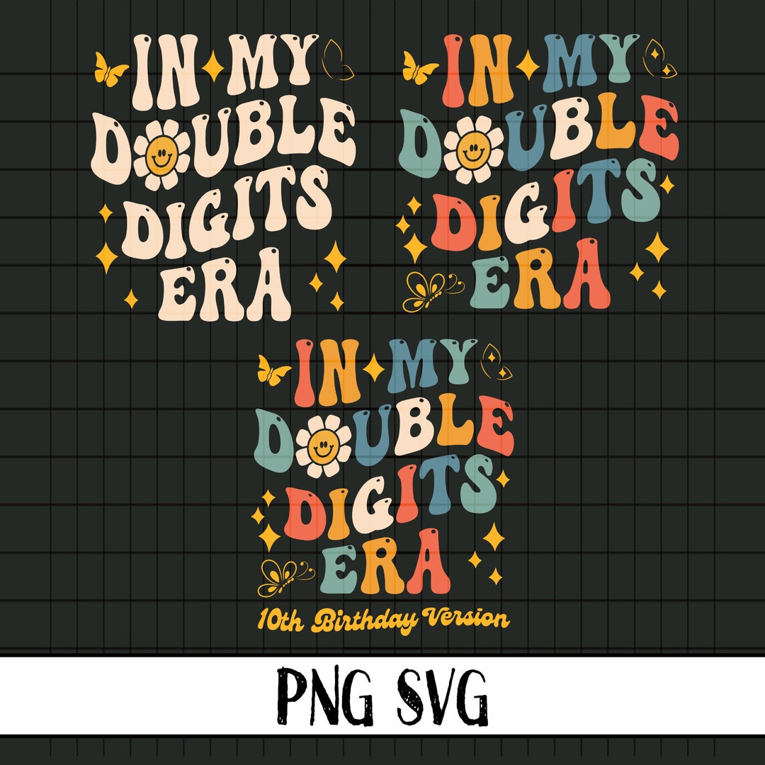 In My Double Digits Era SVG PNG: 10th Birthday (digital File) - Etsy