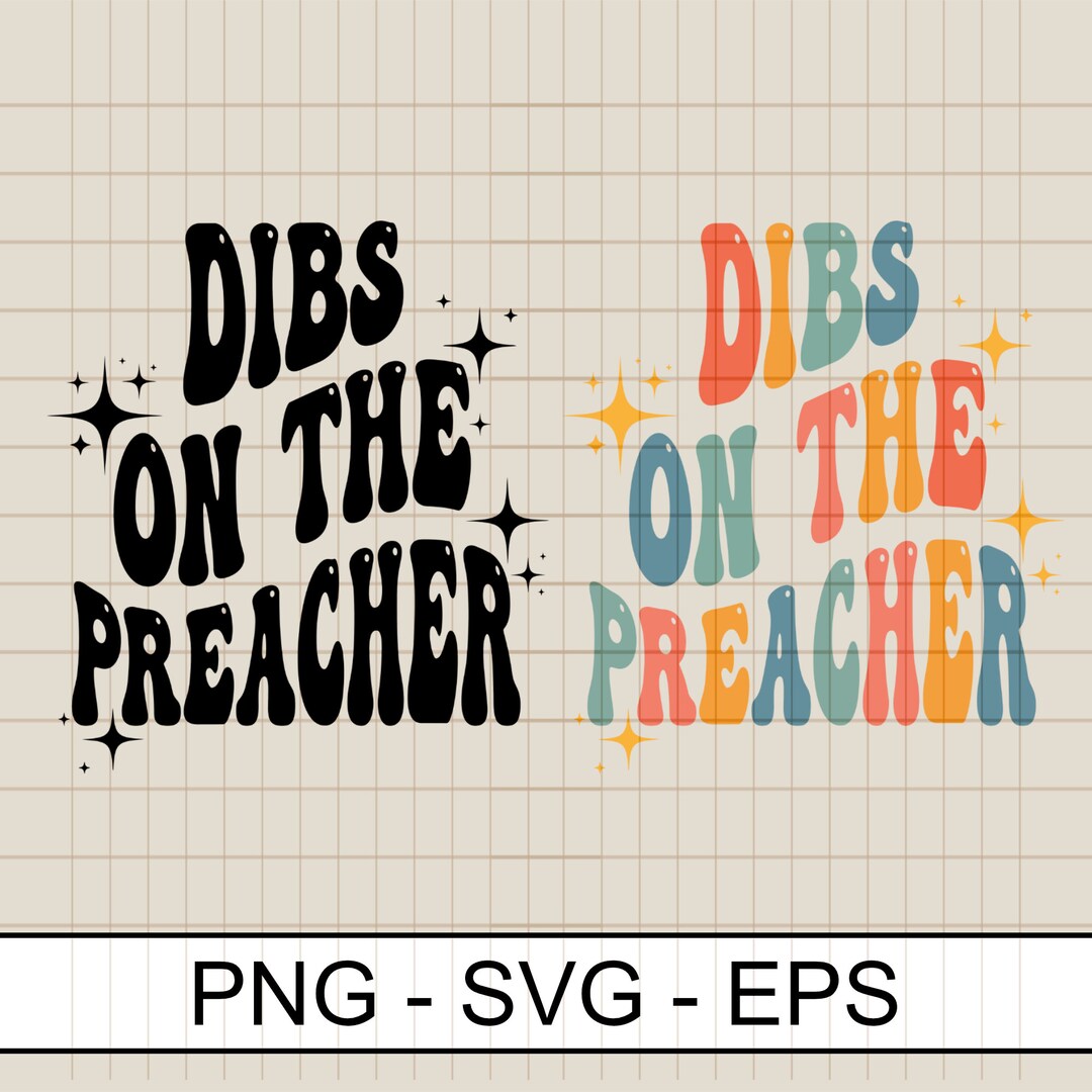 Dibs on the Preacher Svg Png Eps Pastor Christian Preachers Wife Faith ...