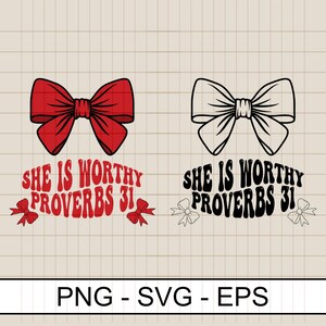 She is Worthy Bow Svg Png, Proverbs 31 Christian Svg, Cute Christian ...