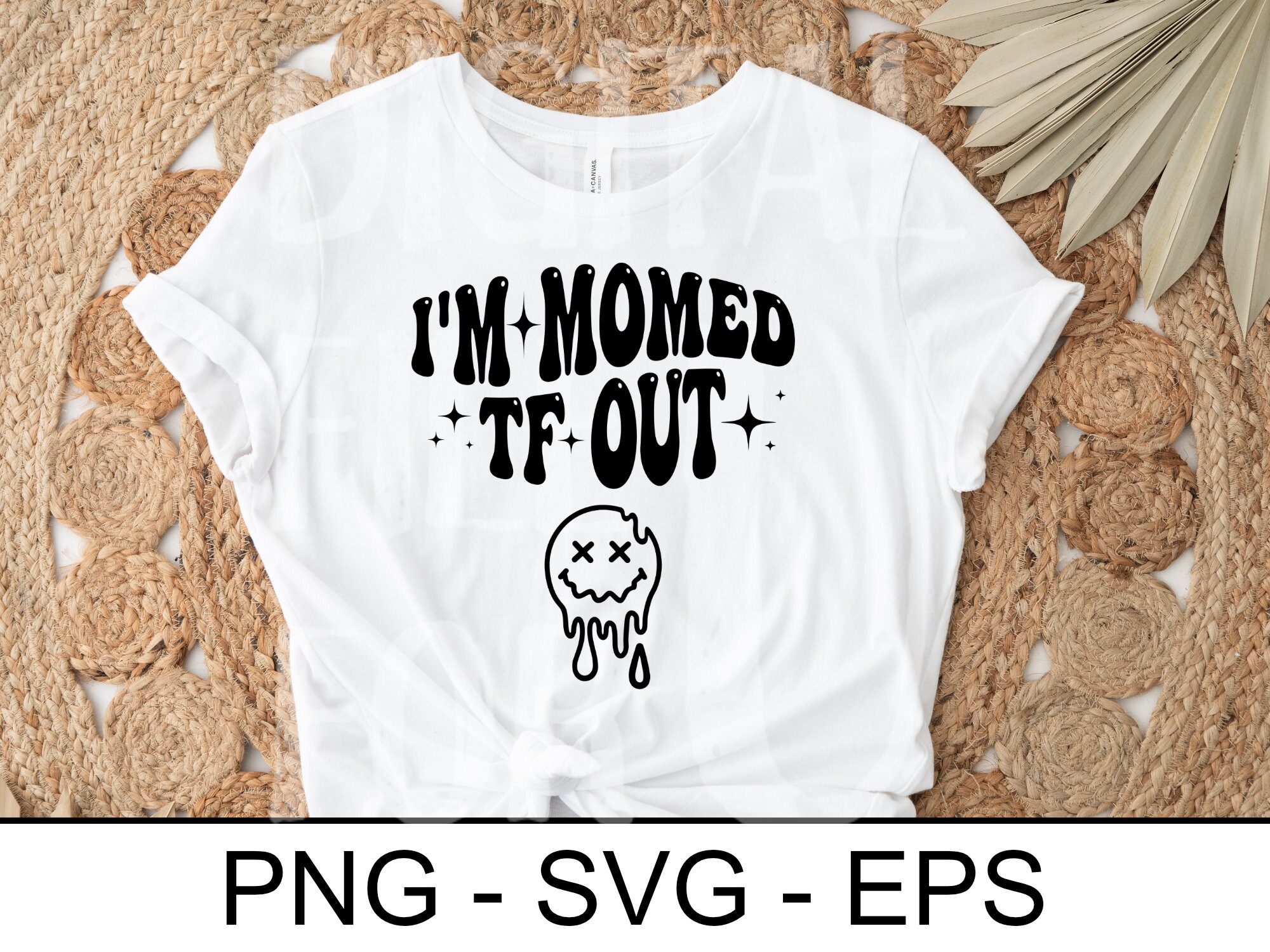 I'm Momed TF Out Svg Png - Sarcastic Mom Digital Download - Etsy