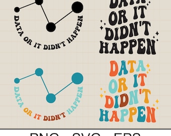 DATA or It Didn't Happen SVG - Etsy