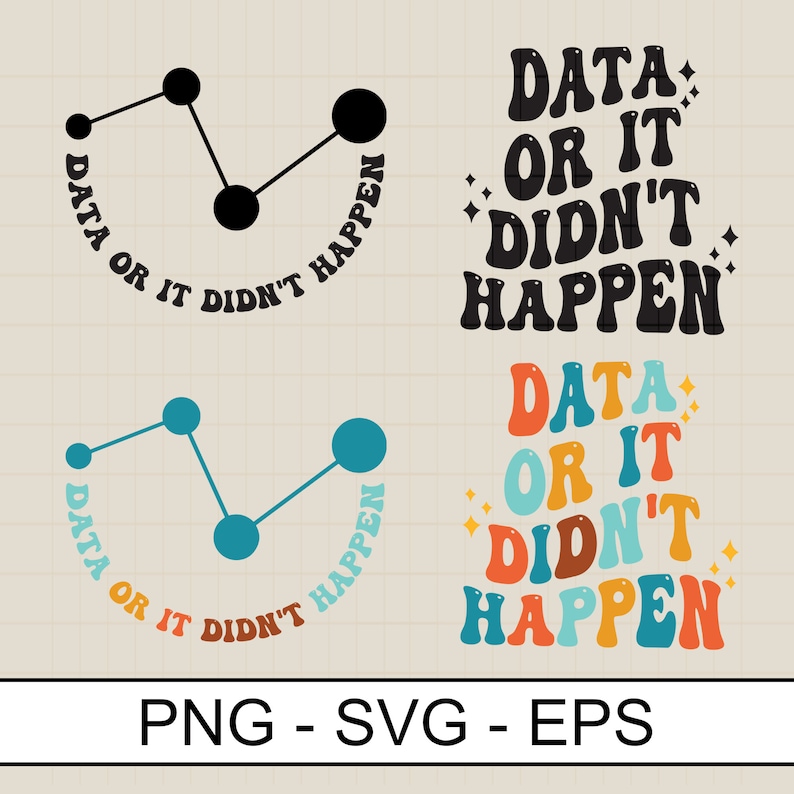 Data or It Didn't Happen Svg Png Eps , Gift Funny Science Data Analysis ...
