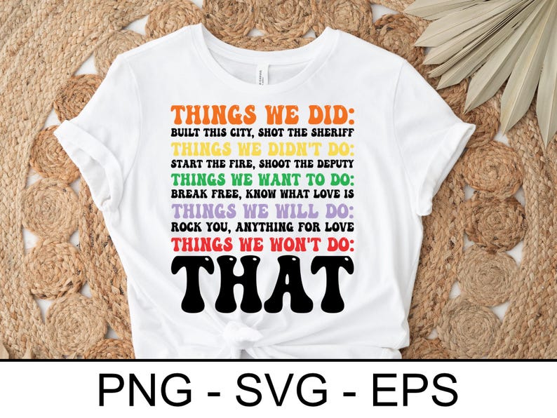 Things We Did Didn't Want Will Won't Do Svg Png, Sublimation Digital ...
