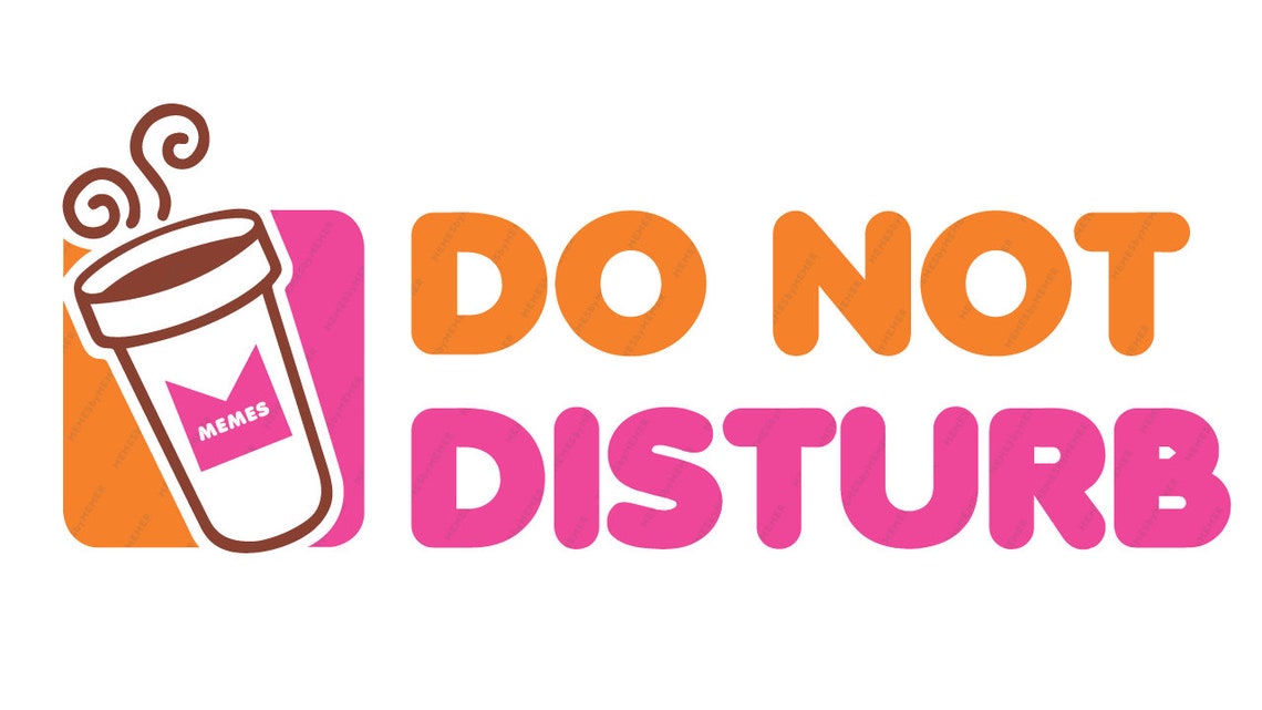 Do Not Disturb Png, Dunkin Donuts Png, Dunkin Logo Png, Dunkin Donuts ...