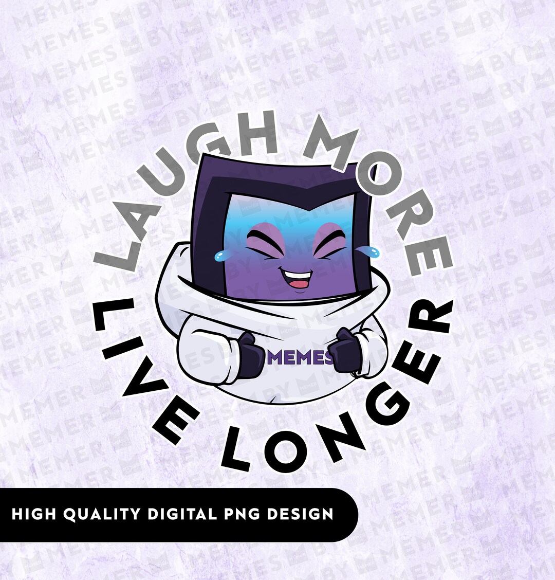 Laugh More, Live Longer | Meme Png | Instant Download | cute Png ...