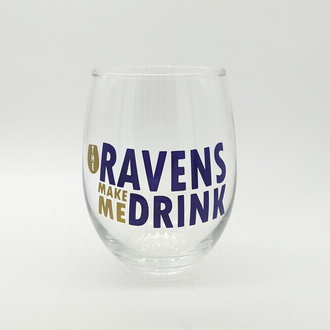 The Ravens Make Me Drink Wine Glass | Baltimore Sports | Football ...