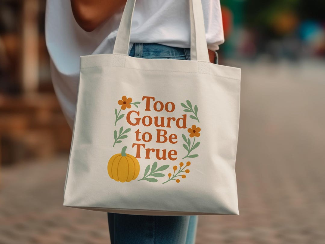 Too Gourd to Be True Png, Fall Saying Png, Autumn Vibes Design, Fall ...