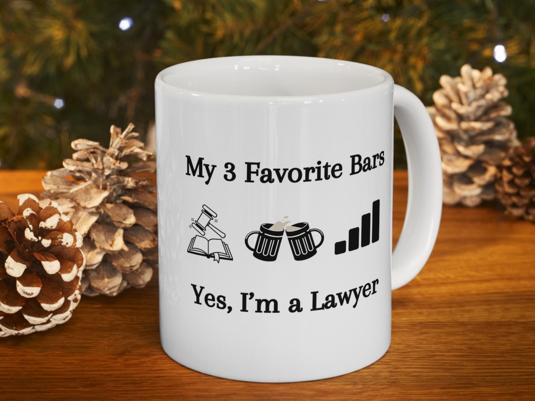 Lawyer Mug My 3 Favorite Bars Mug Attorney Mug Solicitor - Etsy