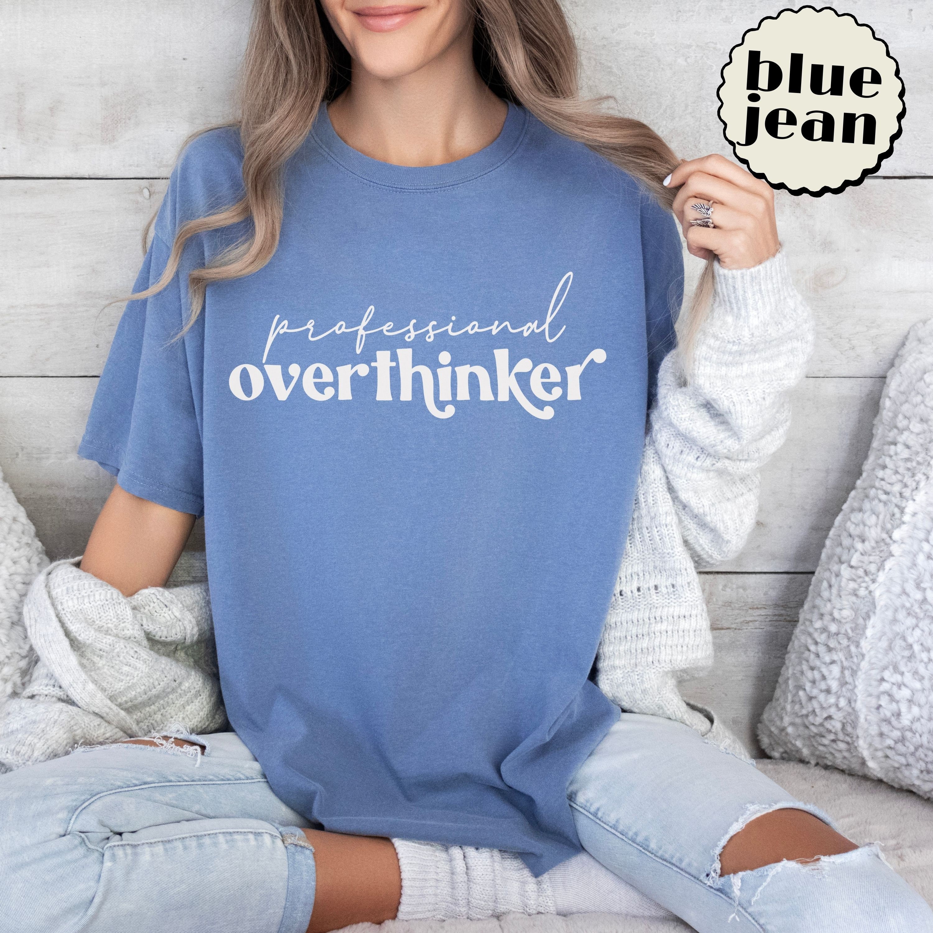 Professional Overthinker T-shirt Funny Mental Health Comfort Colors ...