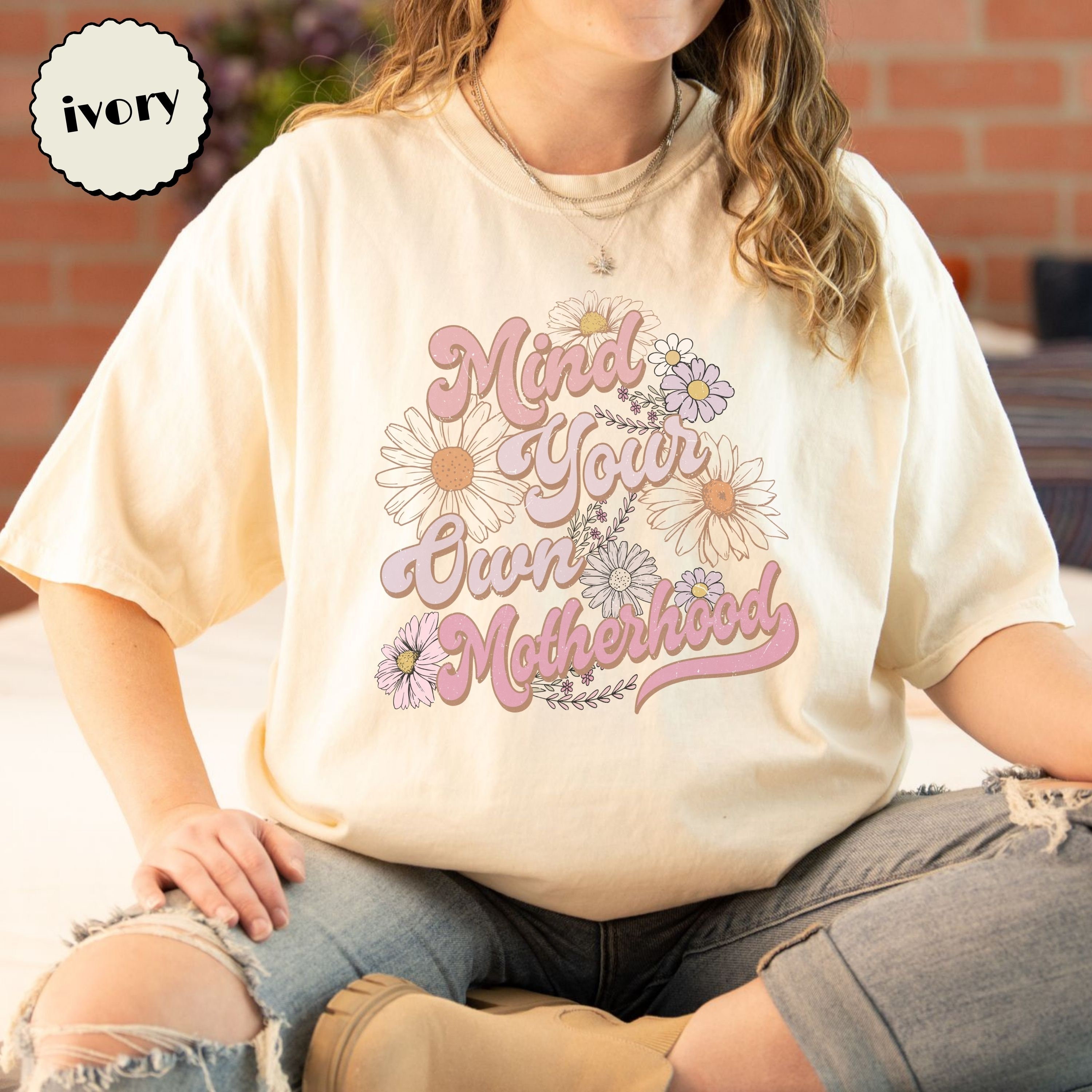 Mind Your Own Motherhood T-shirt Mother Mom Mama Cute Retro White ...