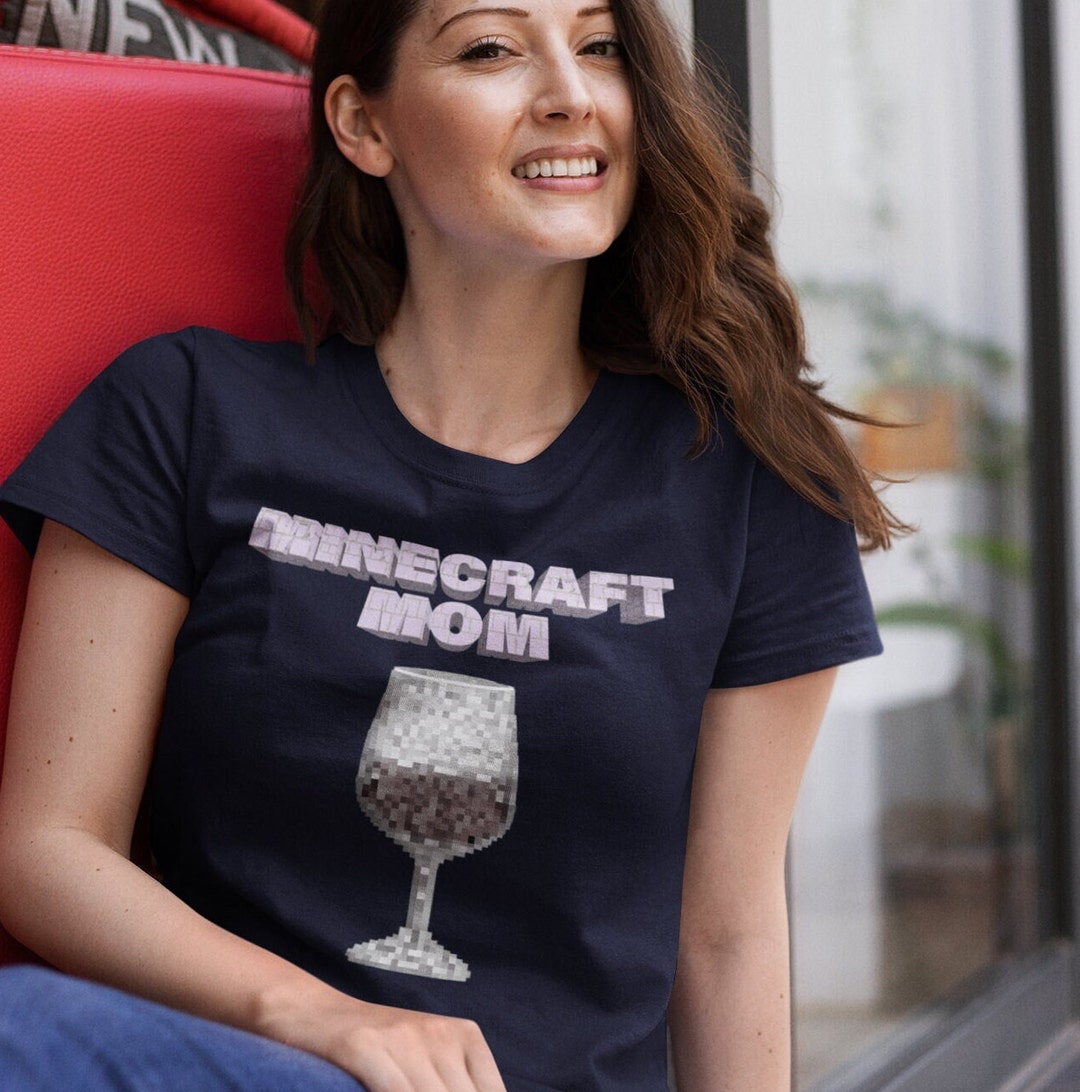 Minecraft T-shirt / Minecraft Mom Graphic Tee Wine Shirt / Funny Wine T ...
