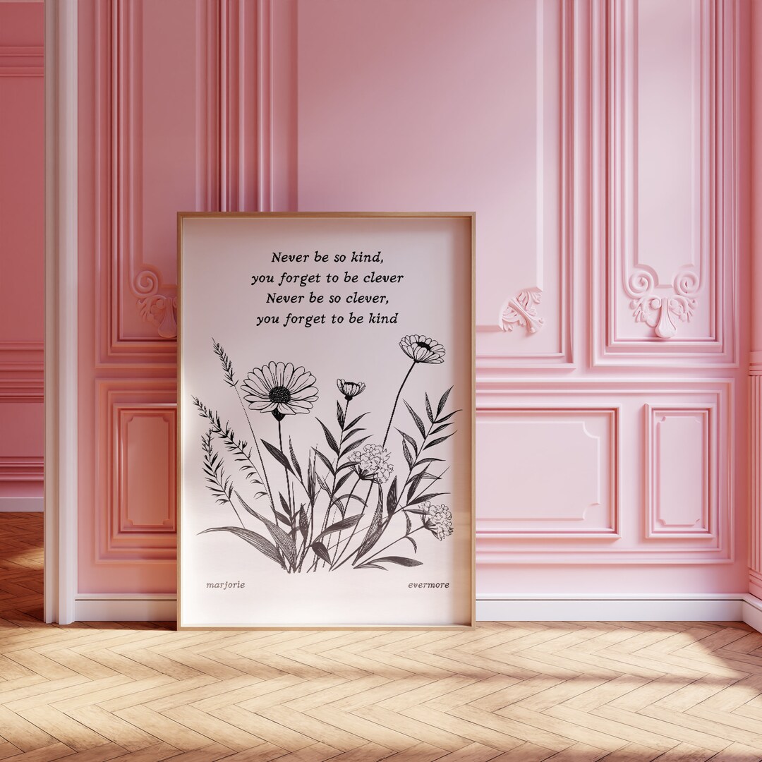 Never Be so Kind You Forget to Be Clever Marjorie Poster, Taylor Swift ...