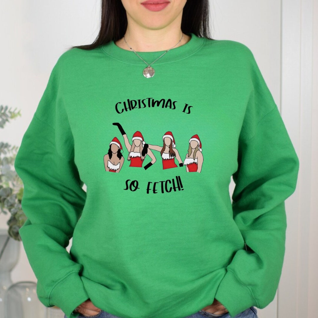 Mean Girls Christmas Sweatshirt Christmas is so Fetch - Etsy