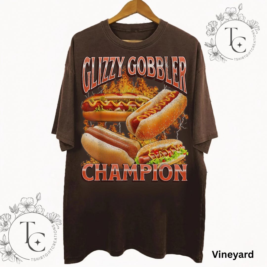 Glizzy Gobbler Champion Bootleg Shirt | Funny Hot Dog Eating Contest ...