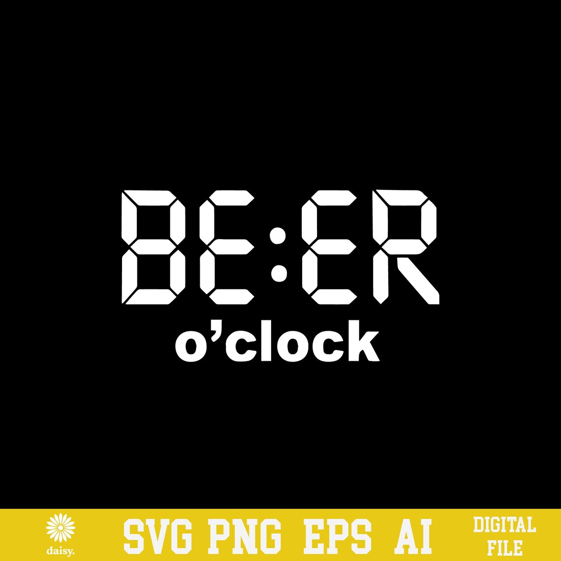 Beer O'clock Design SVG PNG EPS | Cricut Clipart Cutfile Print Vector ...