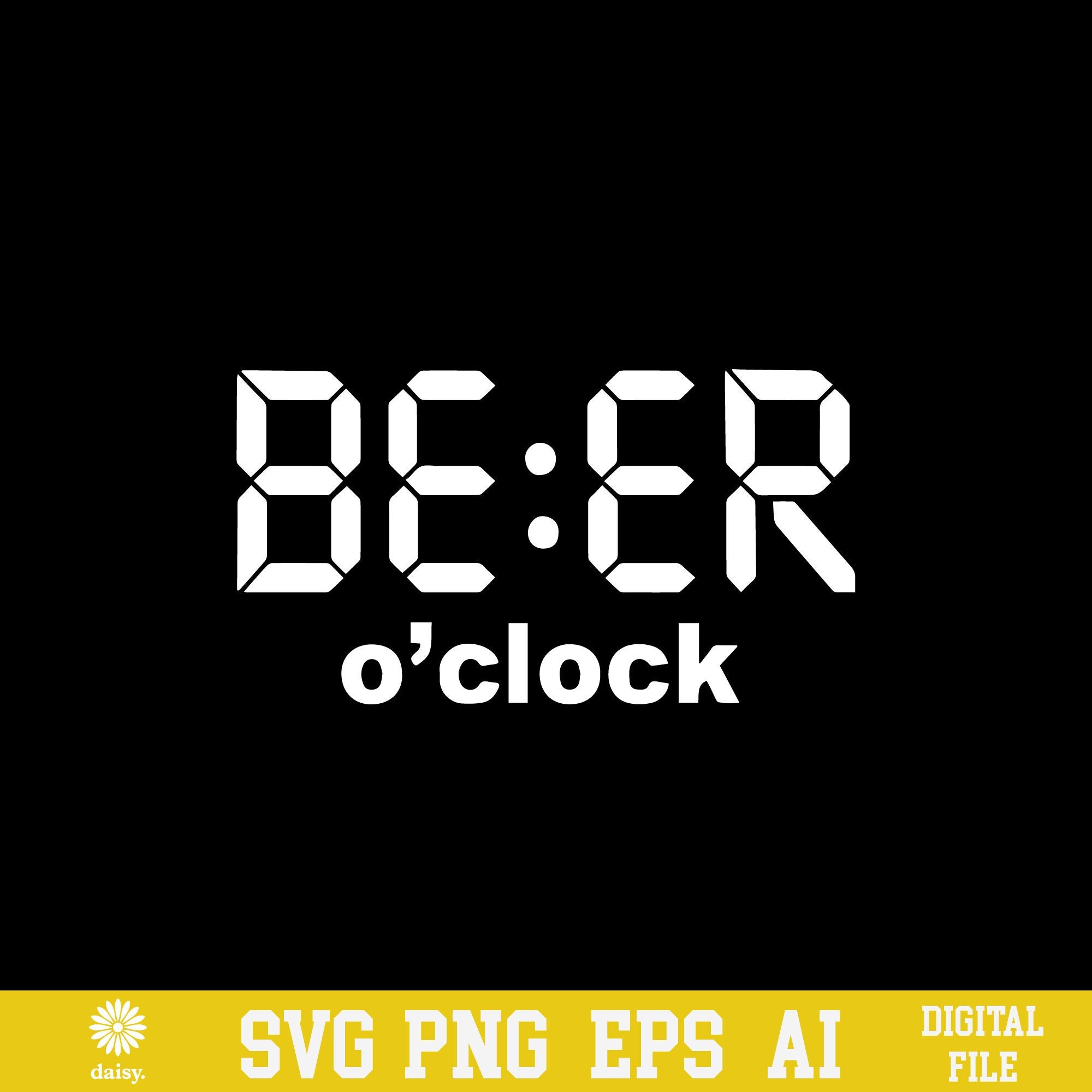 Beer O'clock Design SVG PNG EPS | Cricut Clipart Cutfile Print Vector ...