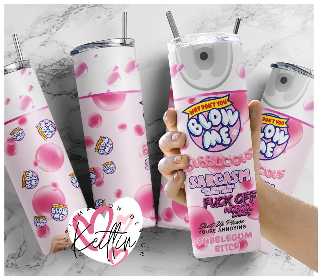 Blow Me Tumbler | Bubblelicious | Spray Can | Bubbles | Funny Tumbler ...
