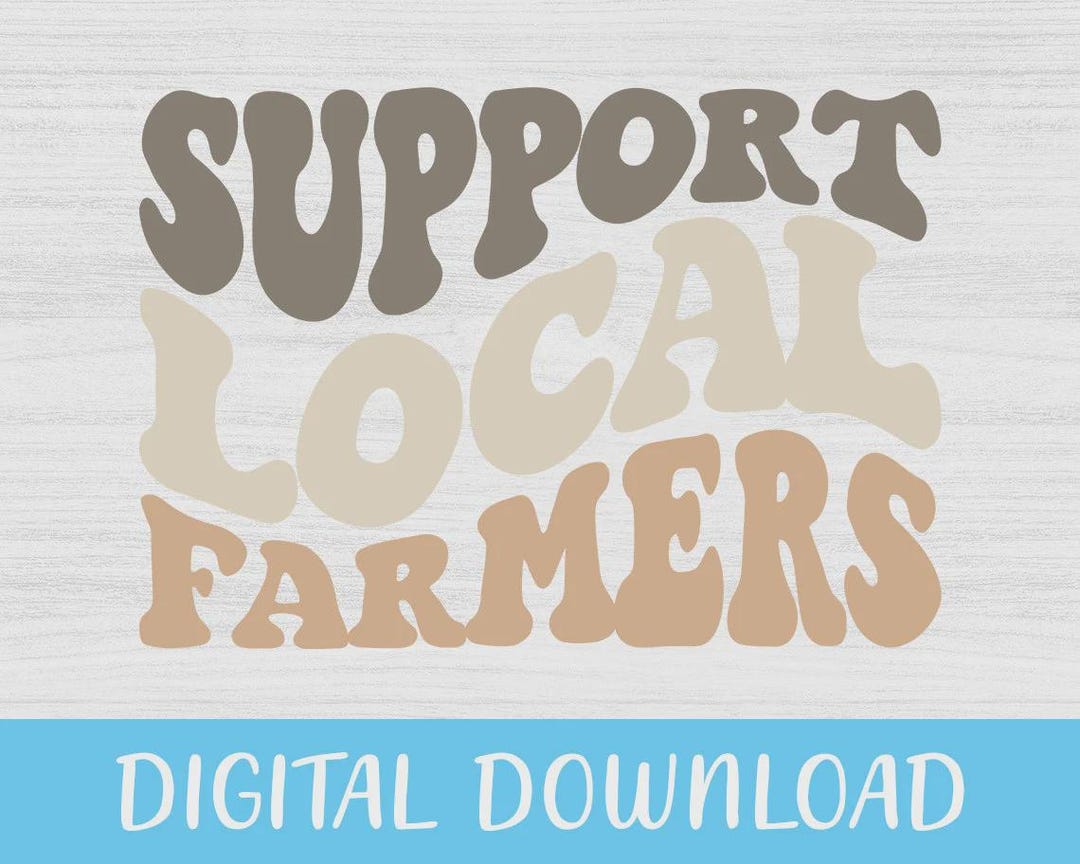 Local Farmers Svg, Farmer Svg, Support Your Farming Svg, Farming Svg ...