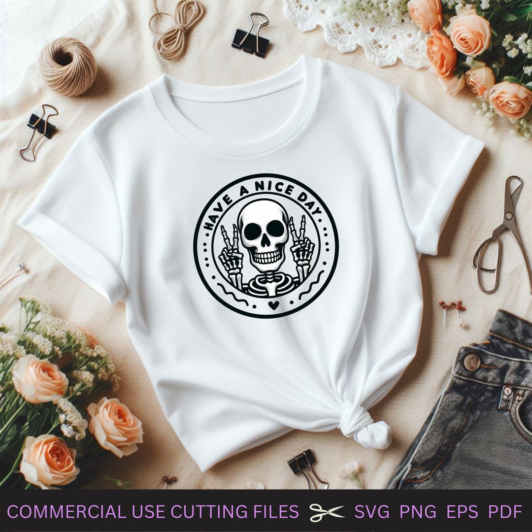 Have a Nice Day SVG, Peace Sign Skeleton Svg, Funny Karma Svg, Snarky ...