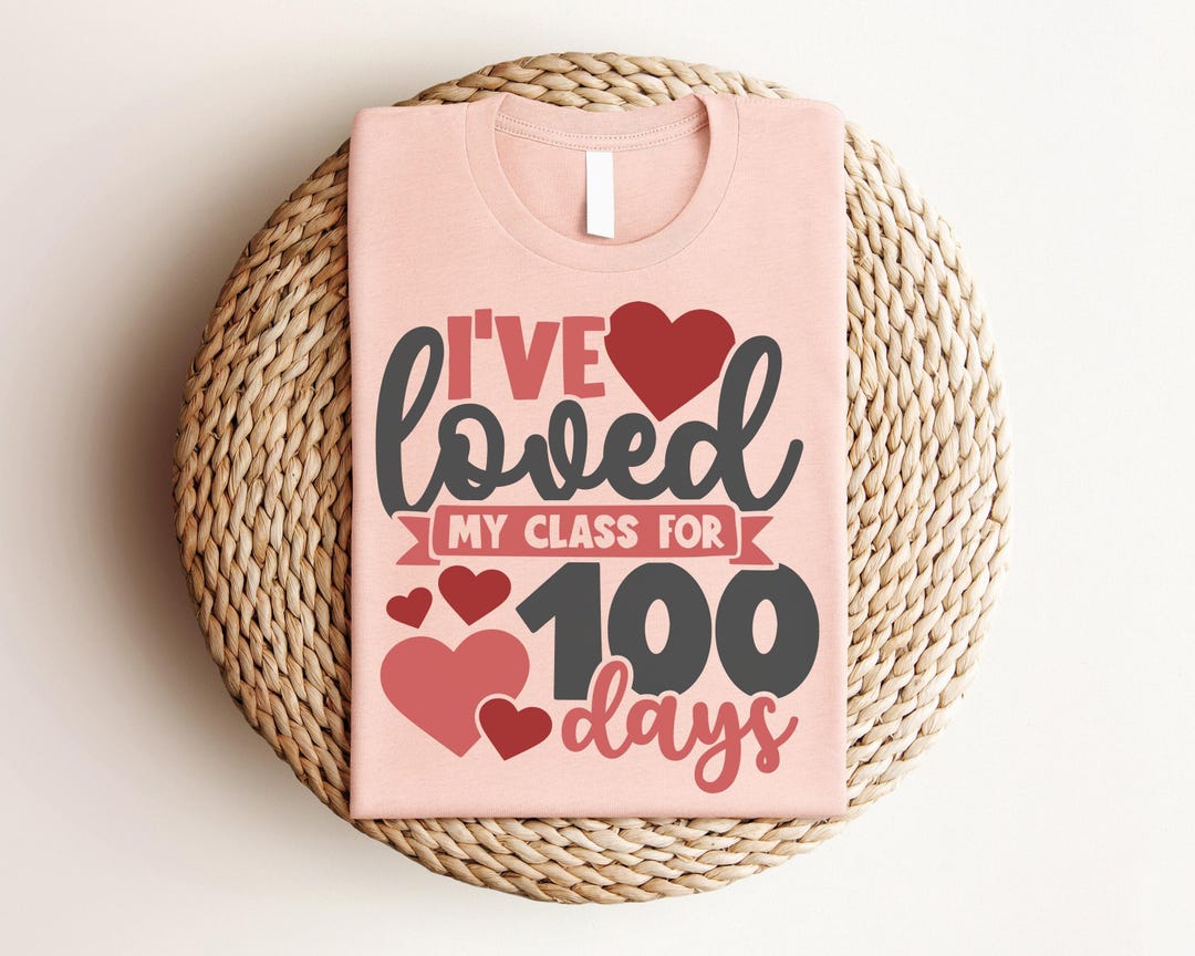 I've Loved My Class for 100 Days Shirt, 100 Day Shirt, 100th Day of ...