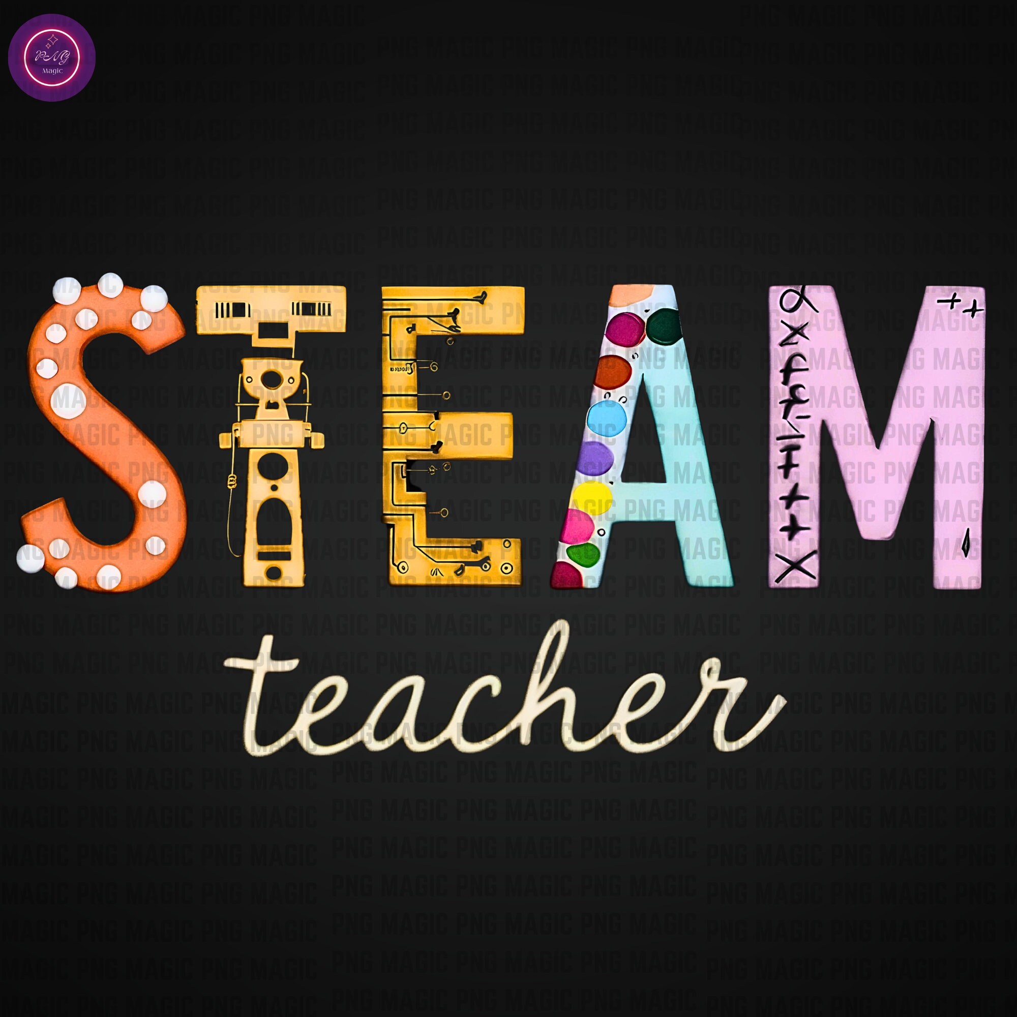 STEAM Teacher PNG Education Teacher Appreciation STEM Education ...