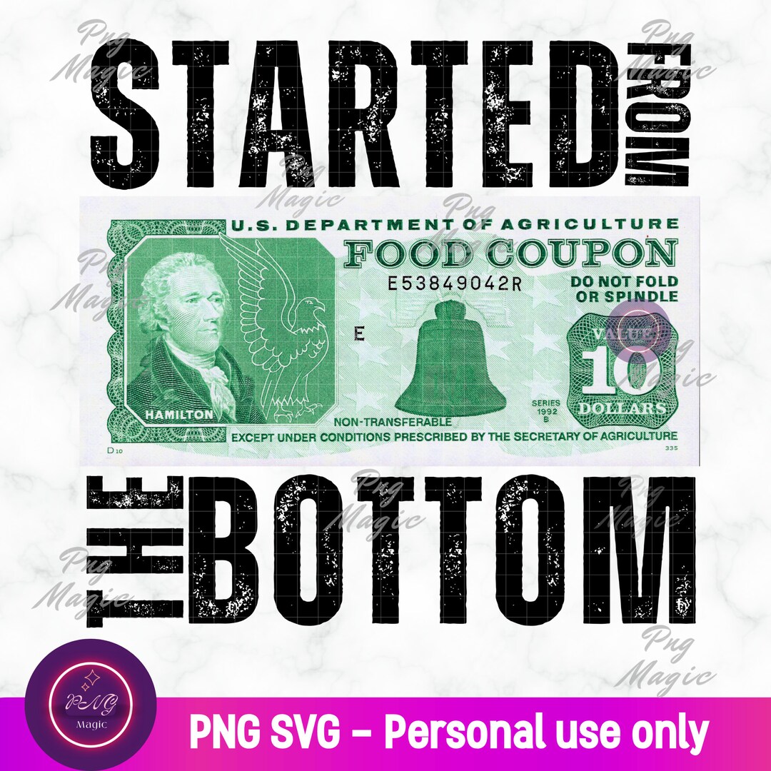Food Stamp PNG SVG Started From the Bottom SNAP Benefit Government ...