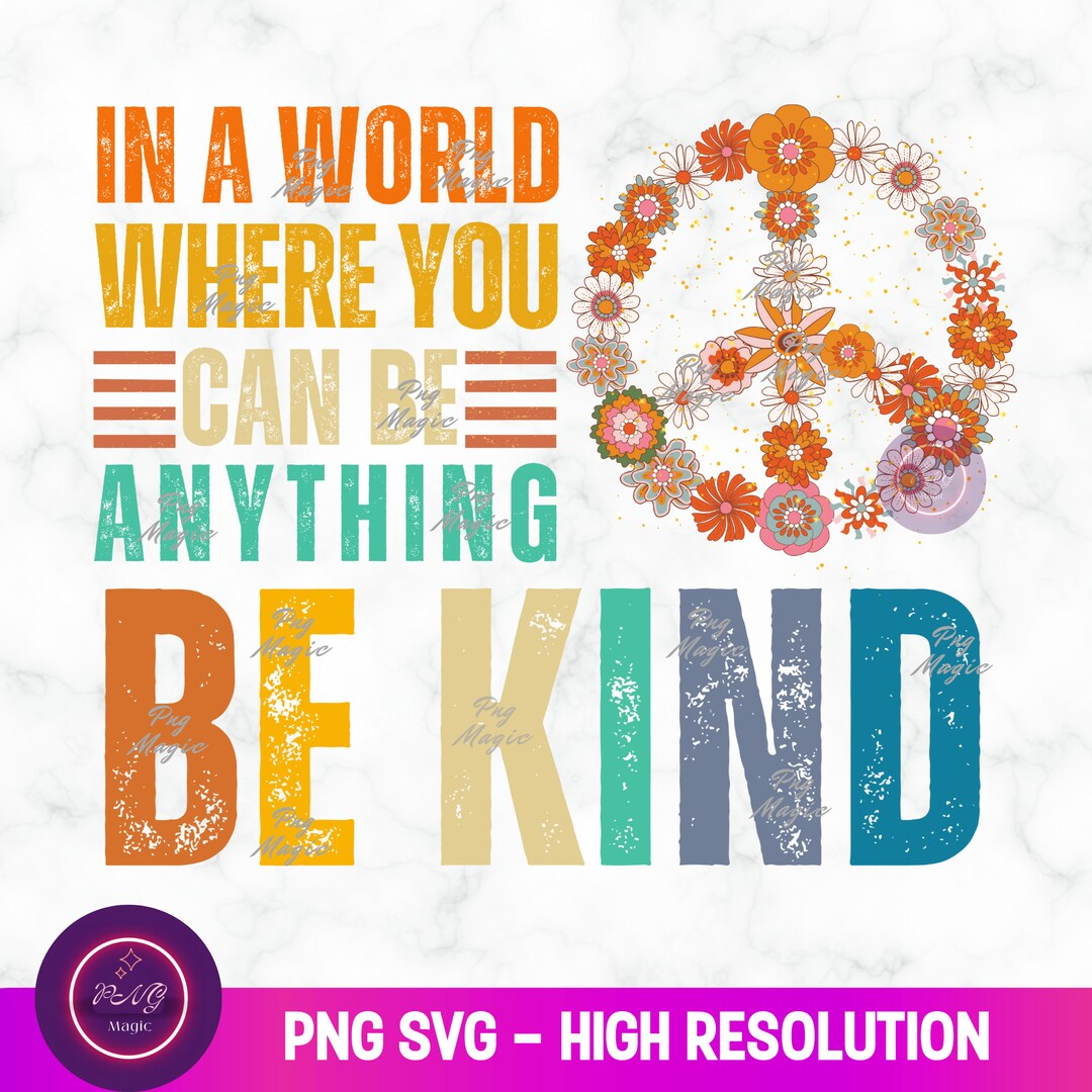 Peace Sign Kindness PNG SVG Positive Vibes Be Kind Motivational ...