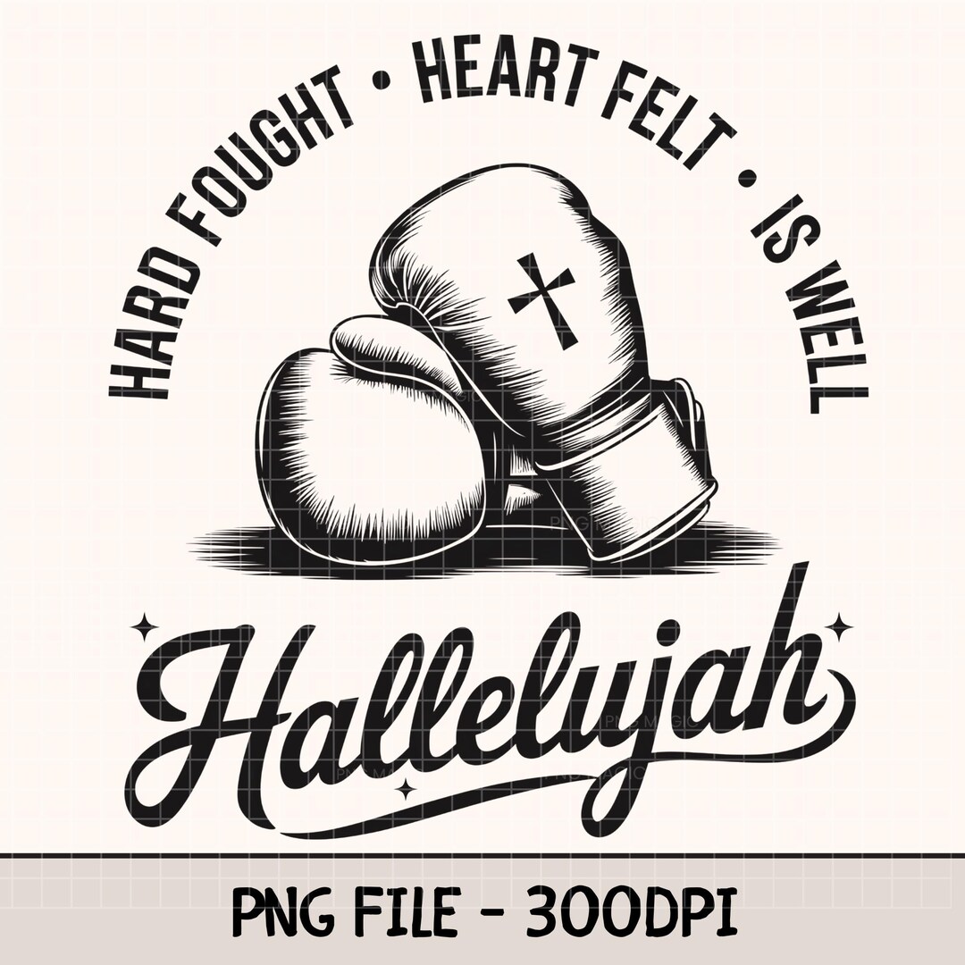 Hard Fought Hallelujah PNG: Christian Boxing Gloves Design (digital ...