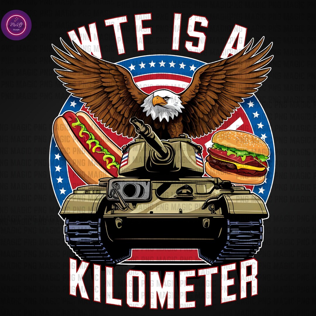 Patriotic American Eagle Tank PNG, WTF is A Kilometer, Funny USA Design, 4th of July Digital ...