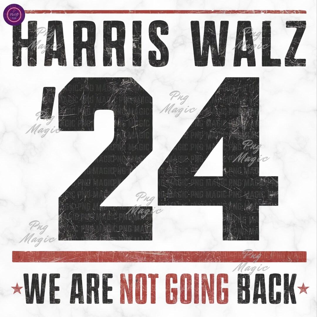 We Are Not Going Back PNG, Kamala Harris 2024, Madam President, Elect ...