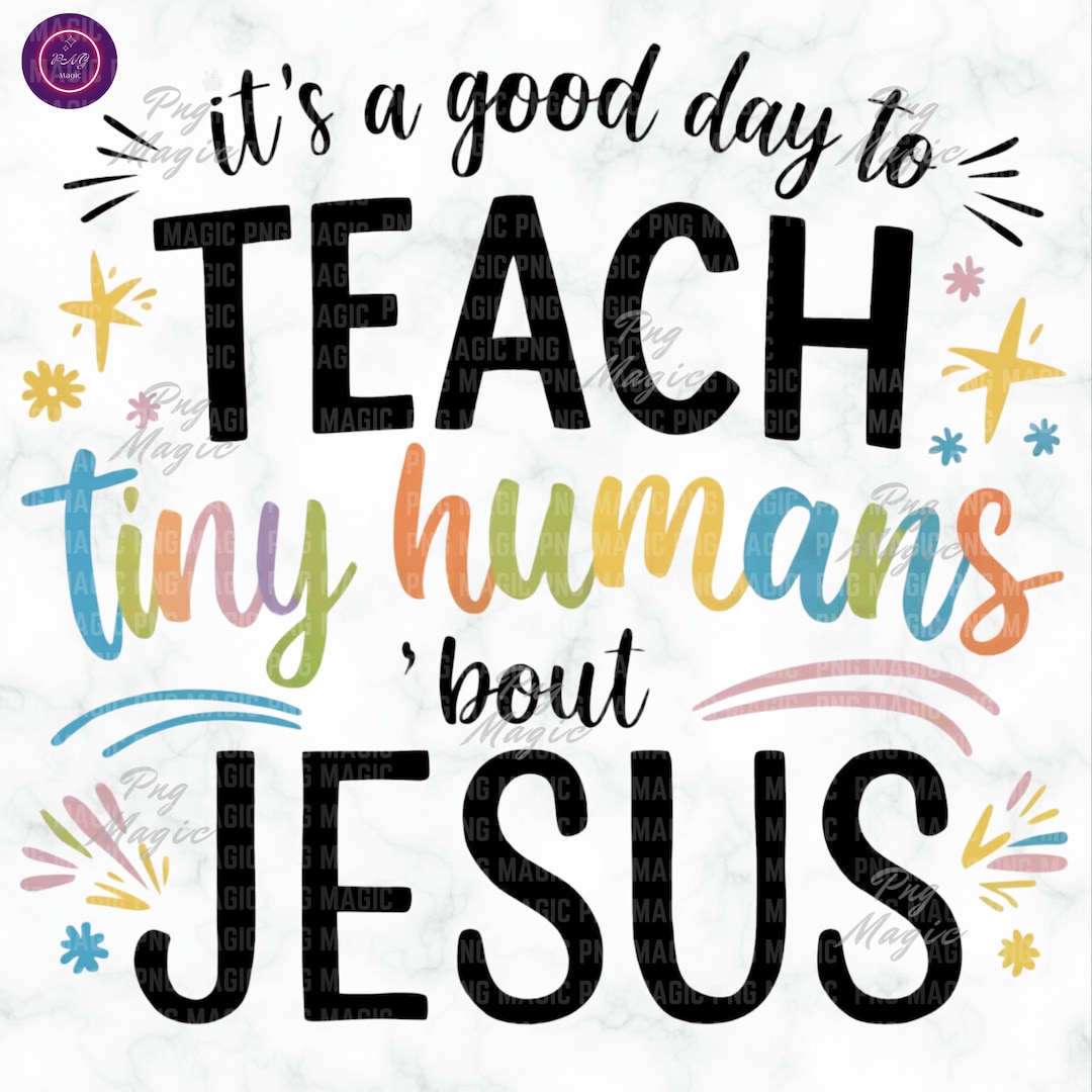 Christian Teacher PNG: Teach Tiny Humans About Jesus (digital Download ...