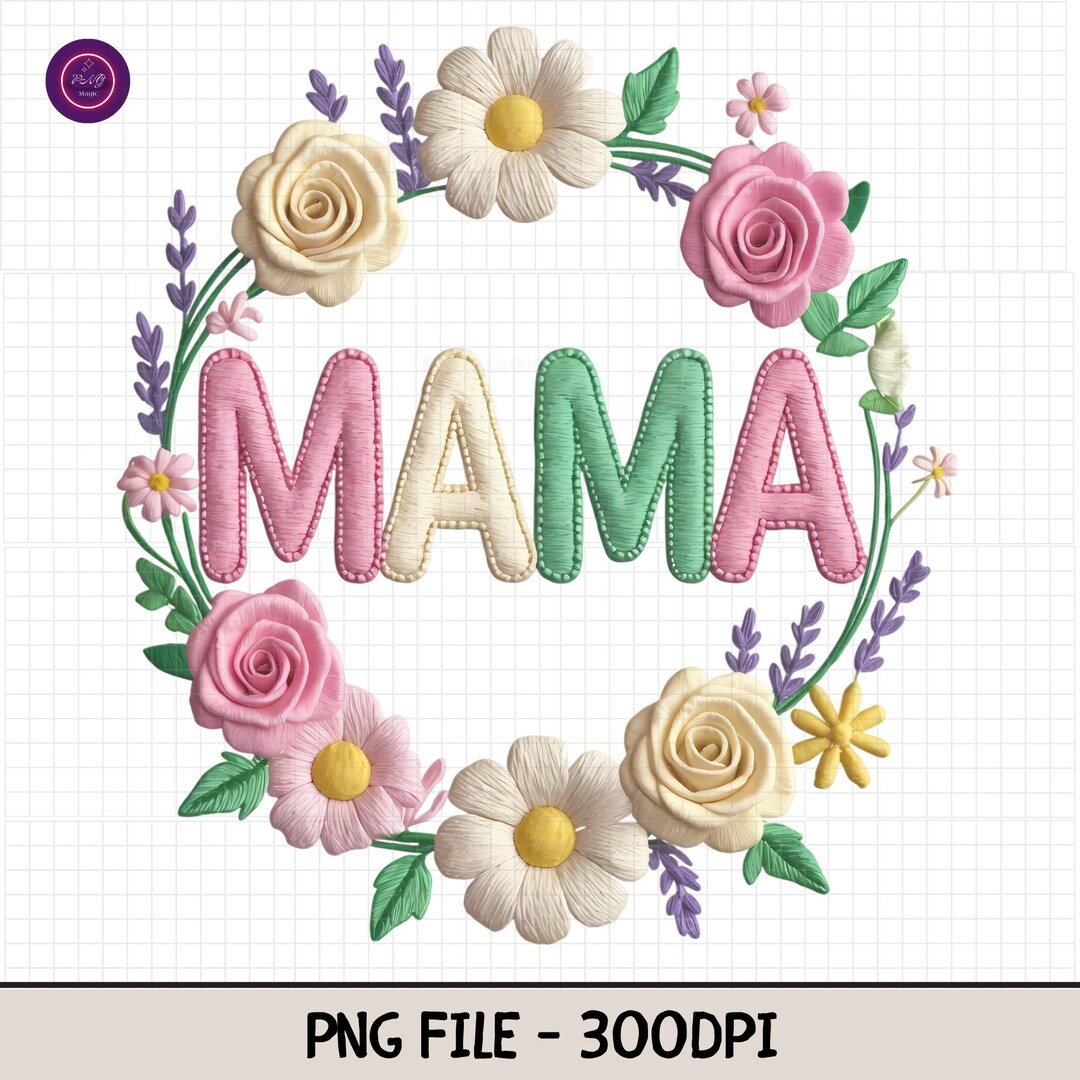 Faux Embroidery Mama PNG, Floral Mama Sublimation Design, Mother’s Day ...