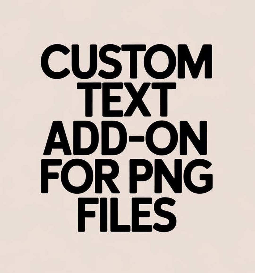 Custom Text Add-on for PNG Files - Etsy