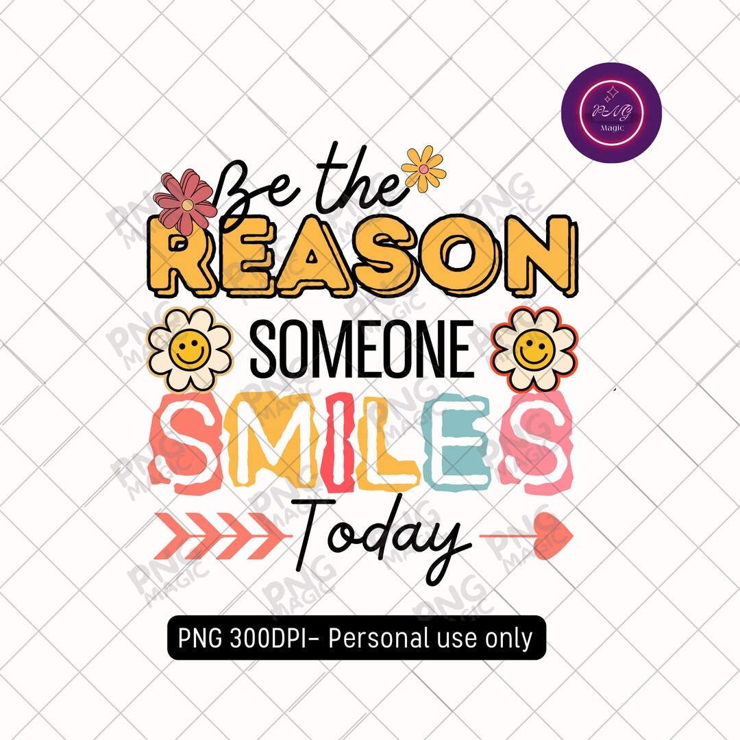 Inspire Smiles Today PNG Spread Joy Daily Graphic Reason for Smiling ...